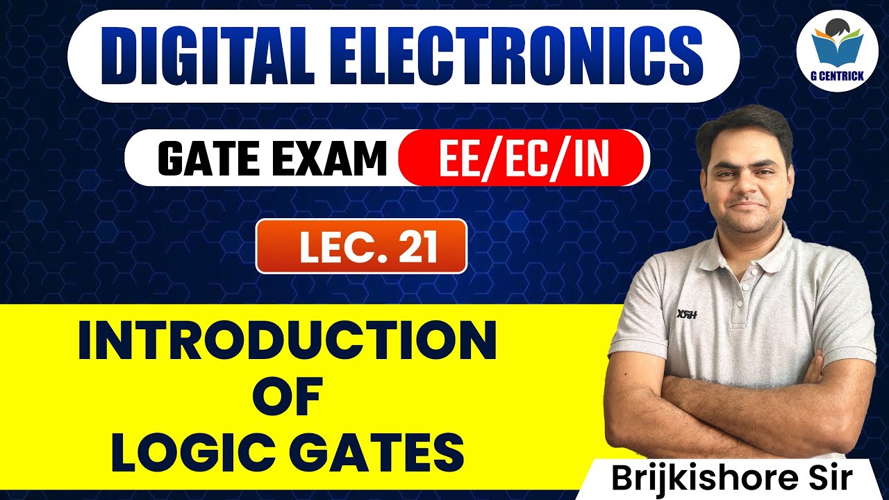 Lec 21 Introduction of Logic Gates || Digital Electronics for GATE Exam ...
