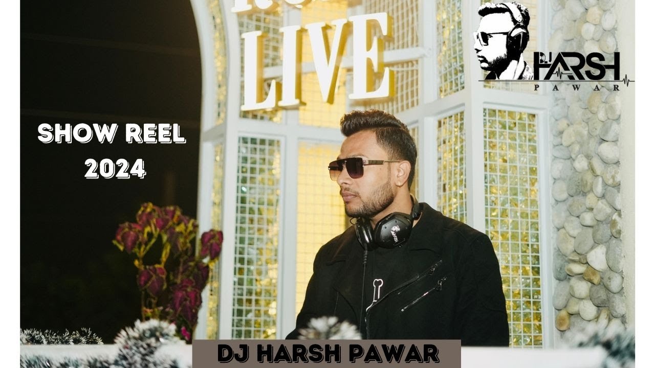 DJ Harsh Pawar Official Showreel | 2024 | High Energetic DJ - YouTube