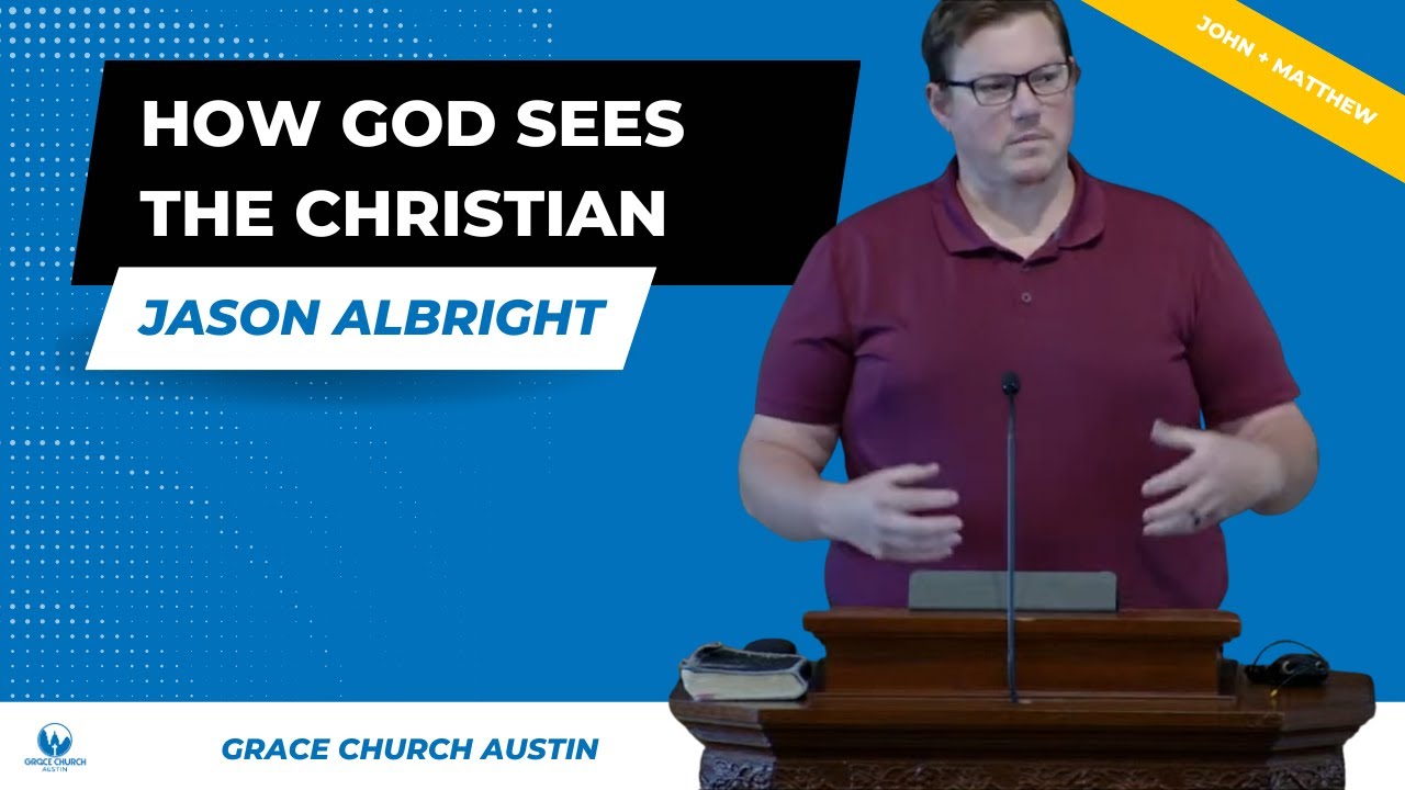 How God Sees The Christian, Matthew 3:16-17 - Jason Albright // Grace ...