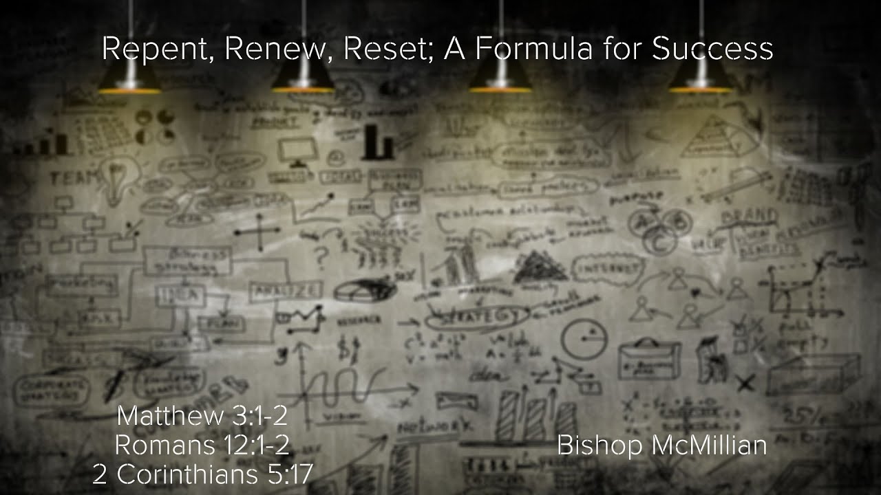 Repent, Renew, Reset; A Formula for Success - YouTube