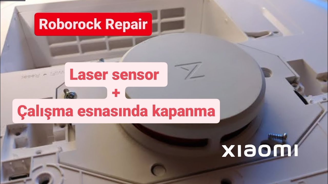 Çözüldü! xiaomi roborock süpürge Kapanma sorunu + Laser sensor ...