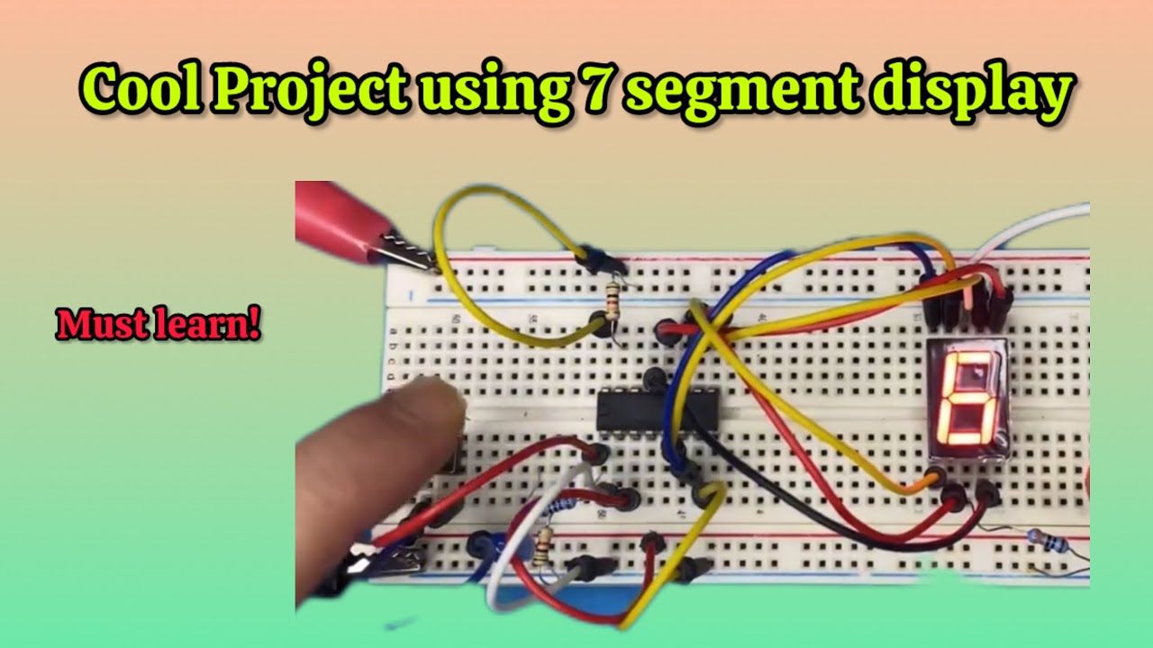 How To Display Binary Numbers Using 7 Segment Display Easy Project 7620