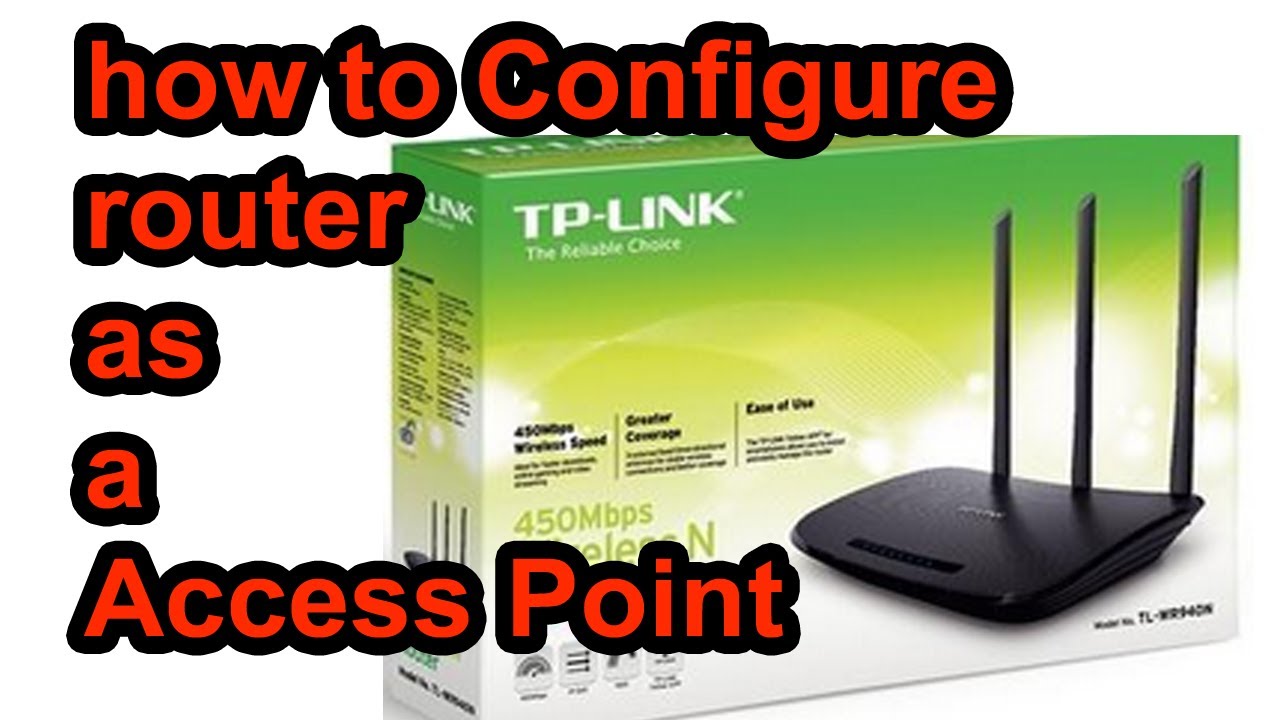 How to configure TP-Link TL-WR940N Router as a Access Point | Tech Plus ...