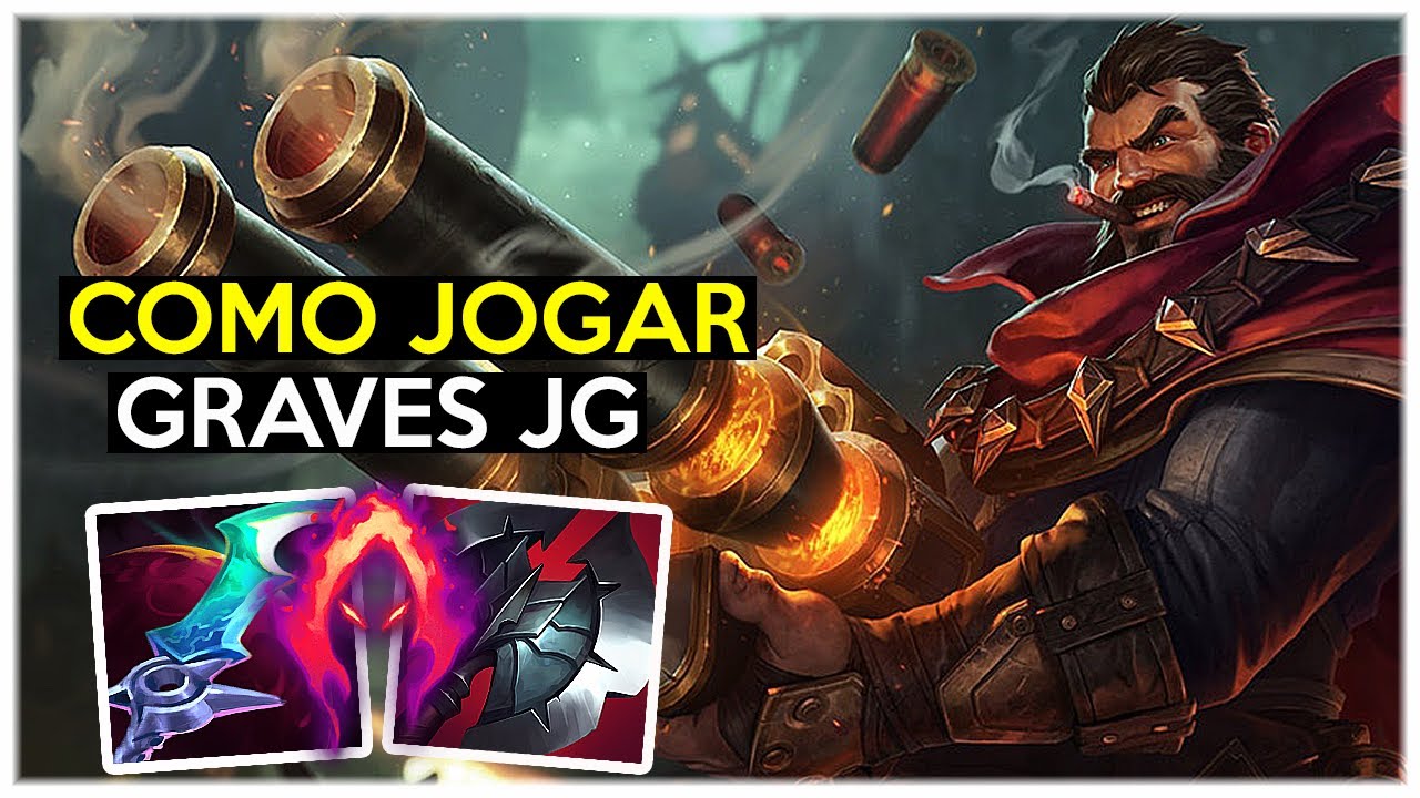 GRAVES JG COMO JOGAR (ATUALIZADO) - YouTube