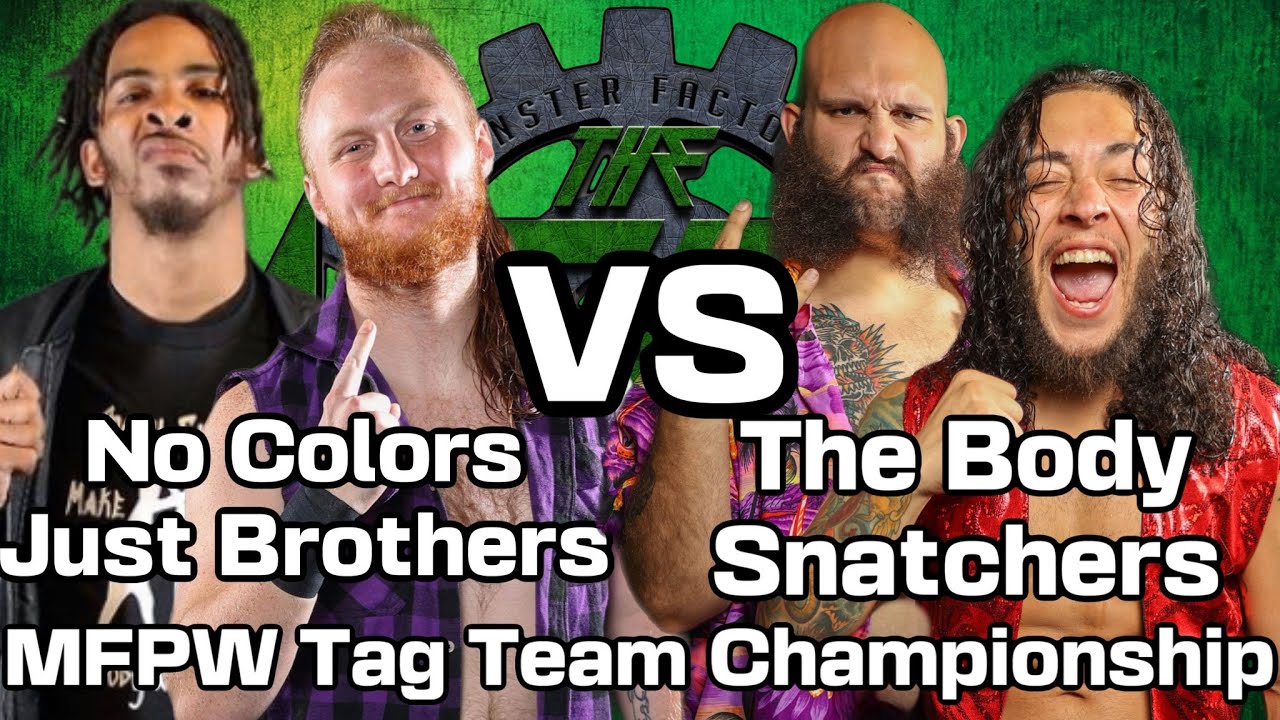 No Colors Just Brothers vs The Body Snatchers (c) - MFPW Tag Team ...