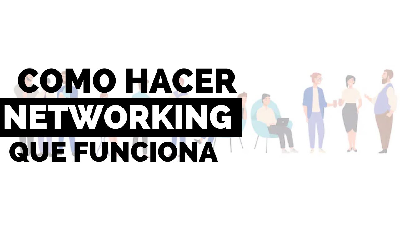 NETWORKING que es y como FUNCIONA 📌Networking TIPS para conseguir ...