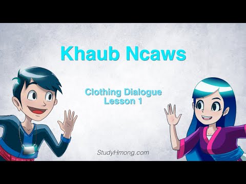 Sib Txuas Lus txog Khaub Ncaws - Hmong Clothing Dialogue - Lesson 1 ...