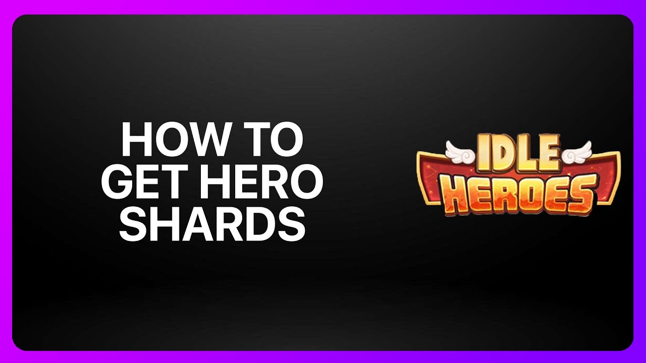 How To Get Hero Shards In Idle Heroes 2025! Tutorial - YouTube