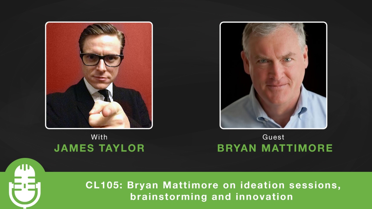 CL105: Bryan Mattimore on ideation sessions, brainstorming and ...