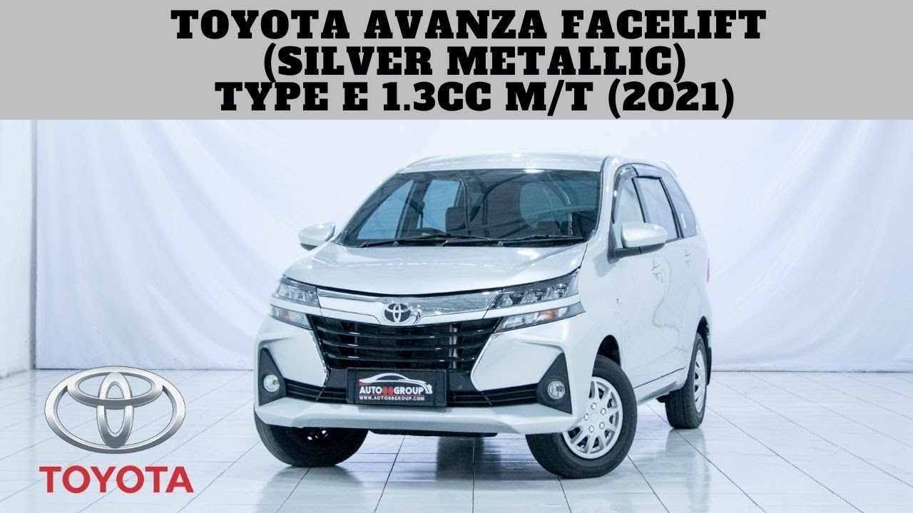 TOYOTA AVANZA FACELIFT (SILVER METALLIC) TYPE E 1.3CC M/T (2021) - YouTube