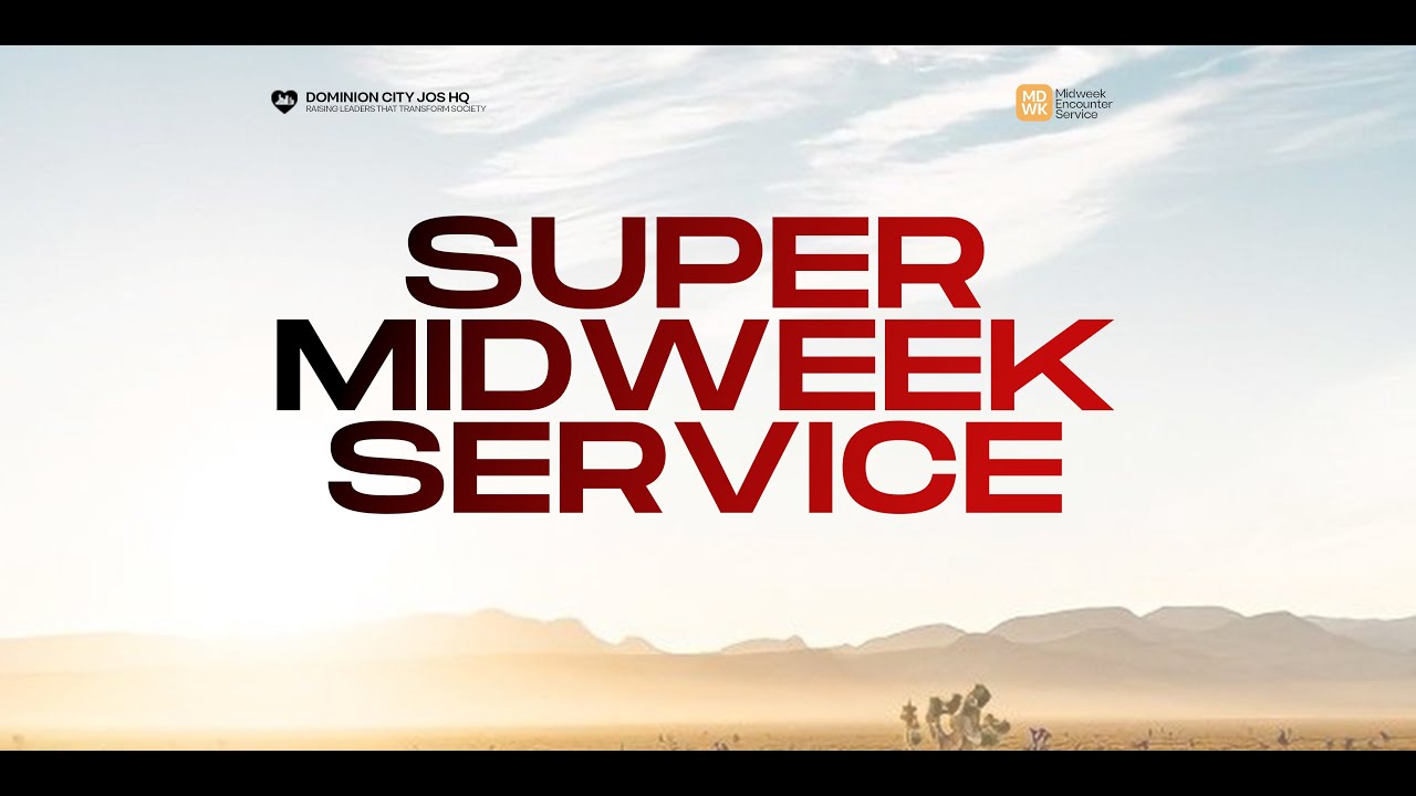 DOMINION CITY JOS HQ (MIDWEEK ENCOUNTER) SUPER MID-WEEK SERVICE Live ...