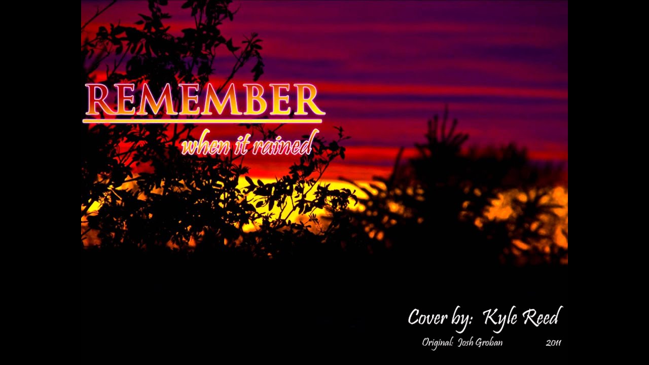 Josh Groban - Remember When It Rained (cover) - YouTube