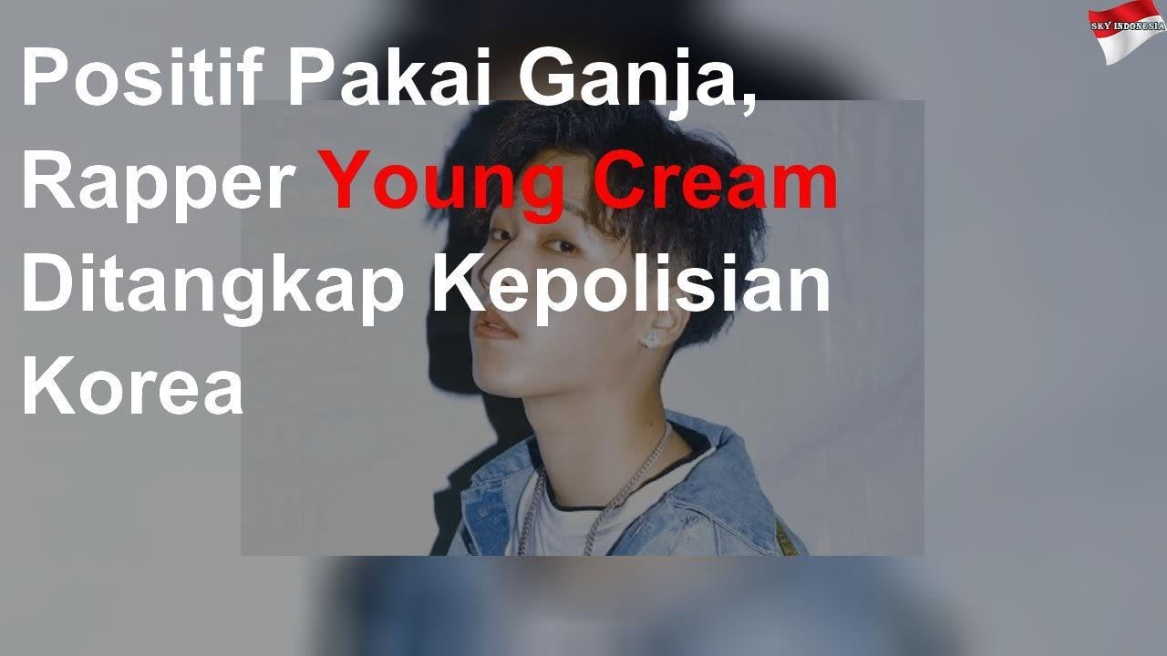 Positif Pakai Ganja, Rapper Young Cream Ditangkap Kepolisian Korea ...