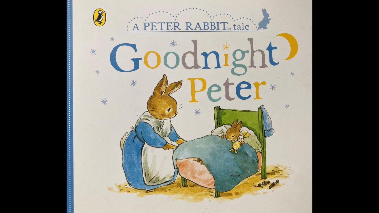 Goodnight Peter - Give Us A Story! - YouTube