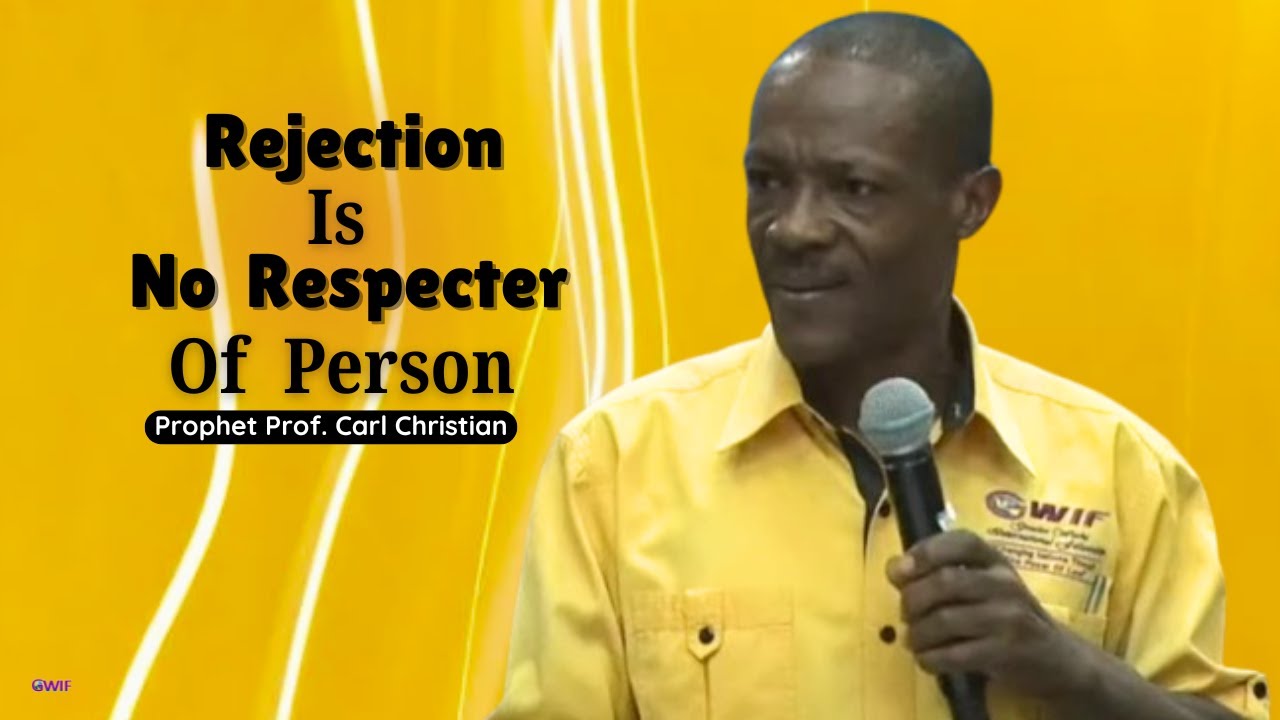 Rejection Is No Respecter Of Person - Prophet Carl Christian - YouTube