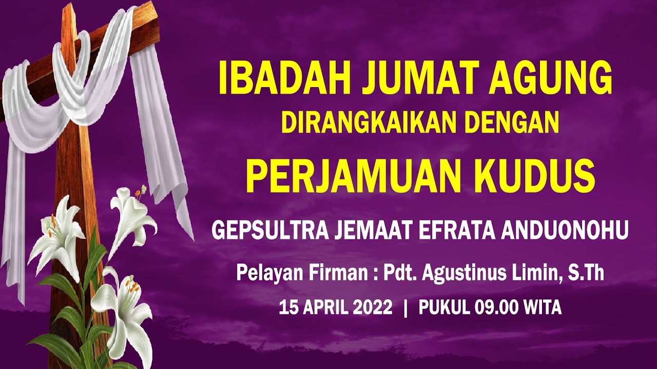 Ibadah Jumat Agung And Perjamuan Kudus 15 April 2022 Live Streaming