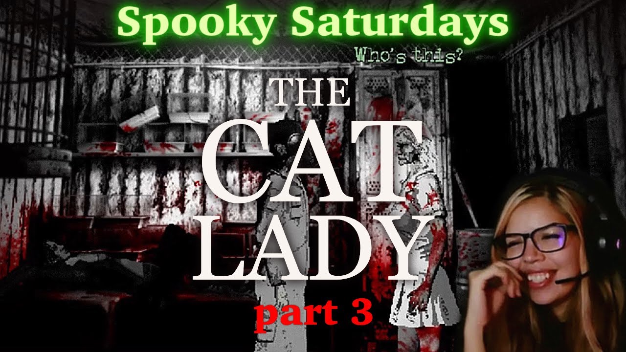 The Cat Lady Gameplay | Spooky Saturdays (pt. 3) - YouTube