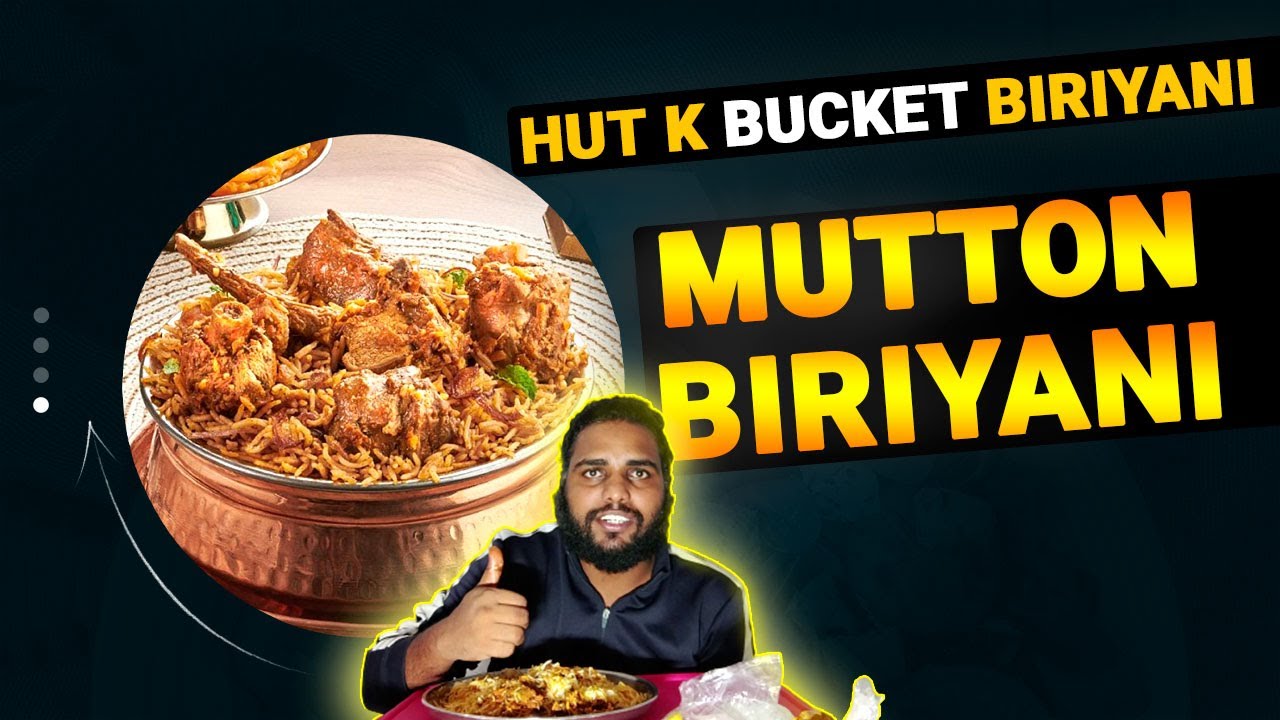 HUT K BUCKET MUTTON BIRIYANI REVIEW IN HYDERABAD - THARUN EATS - YouTube