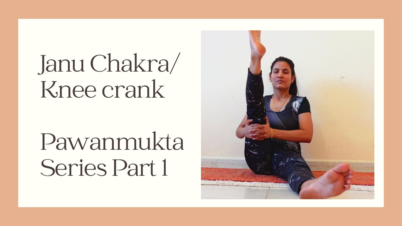 Janu Chakra/ Knee crank Pawanmukta Series Part-1 BSY - YouTube