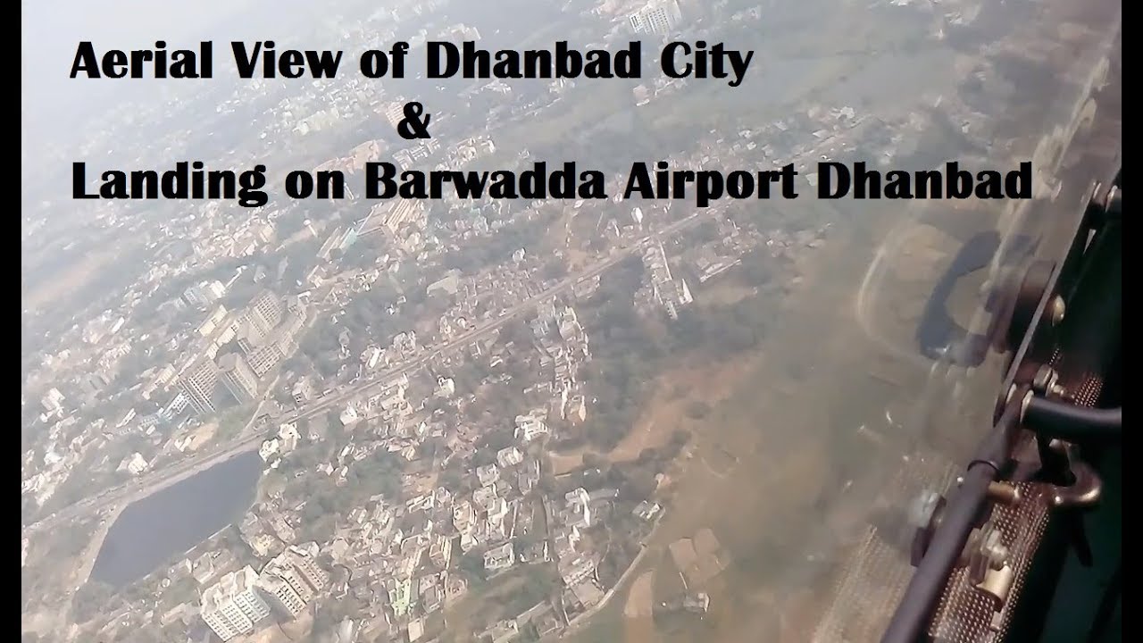 Aerial View of Dhanbad city and Landing on Barwadda Airport Dhanbad ...