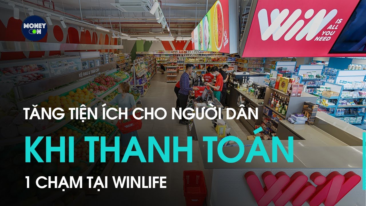Tăng tiện ích cho người dân khi thanh toán 1 chạm tại WINLife - YouTube
