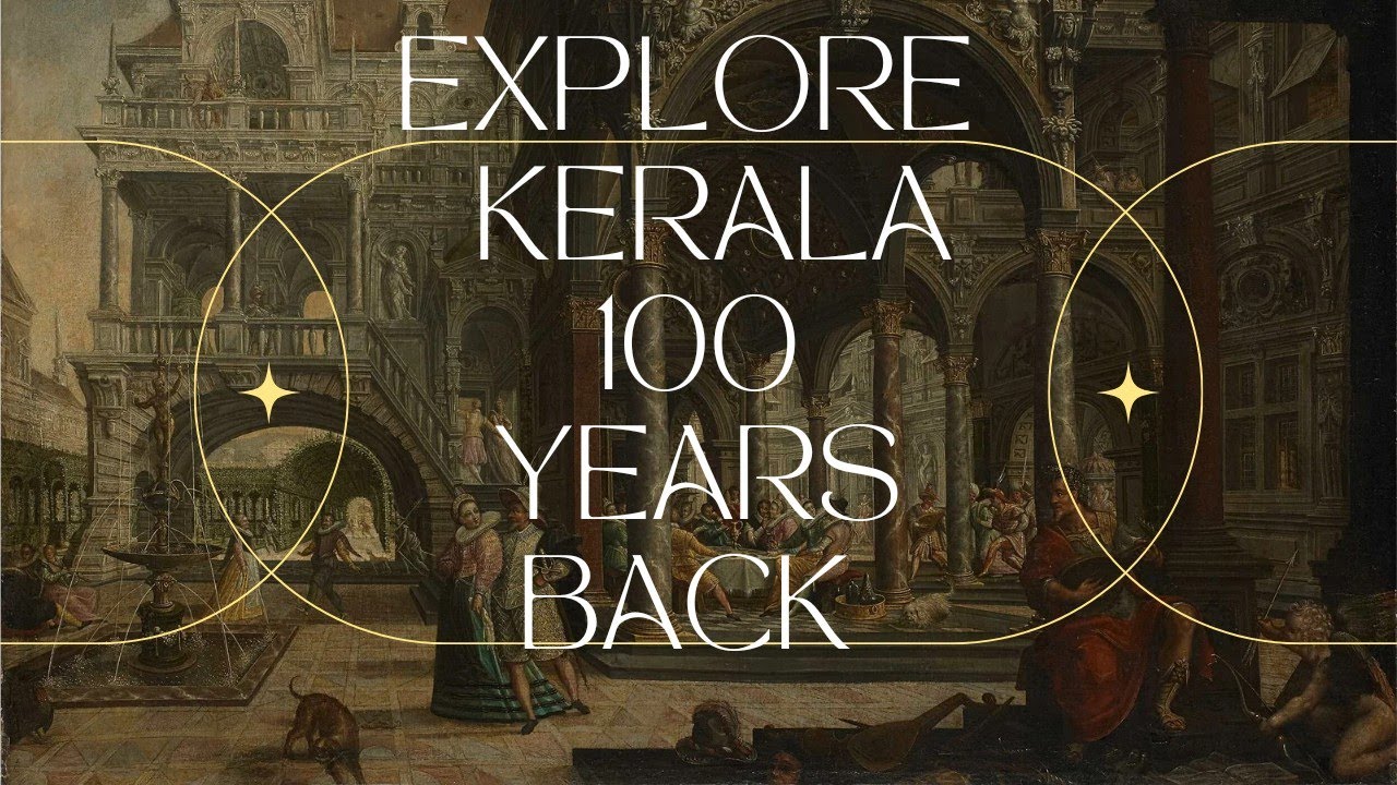 KERALA EXPLORE 100 YEARS BACK - YouTube