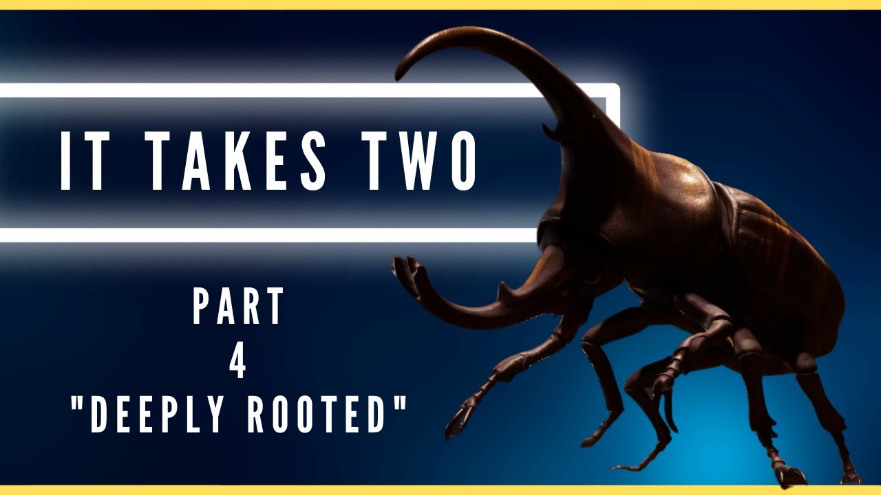 IT TAKES TWO PC GAMEPLAY PART 4 | Chapter 2 "Deeply Rooted" - YouTube