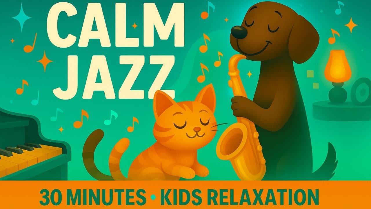 30 Min Calm Jazz Music for Kids 🎷 Cozy Focus & Relaxation | Kids Jazz ...