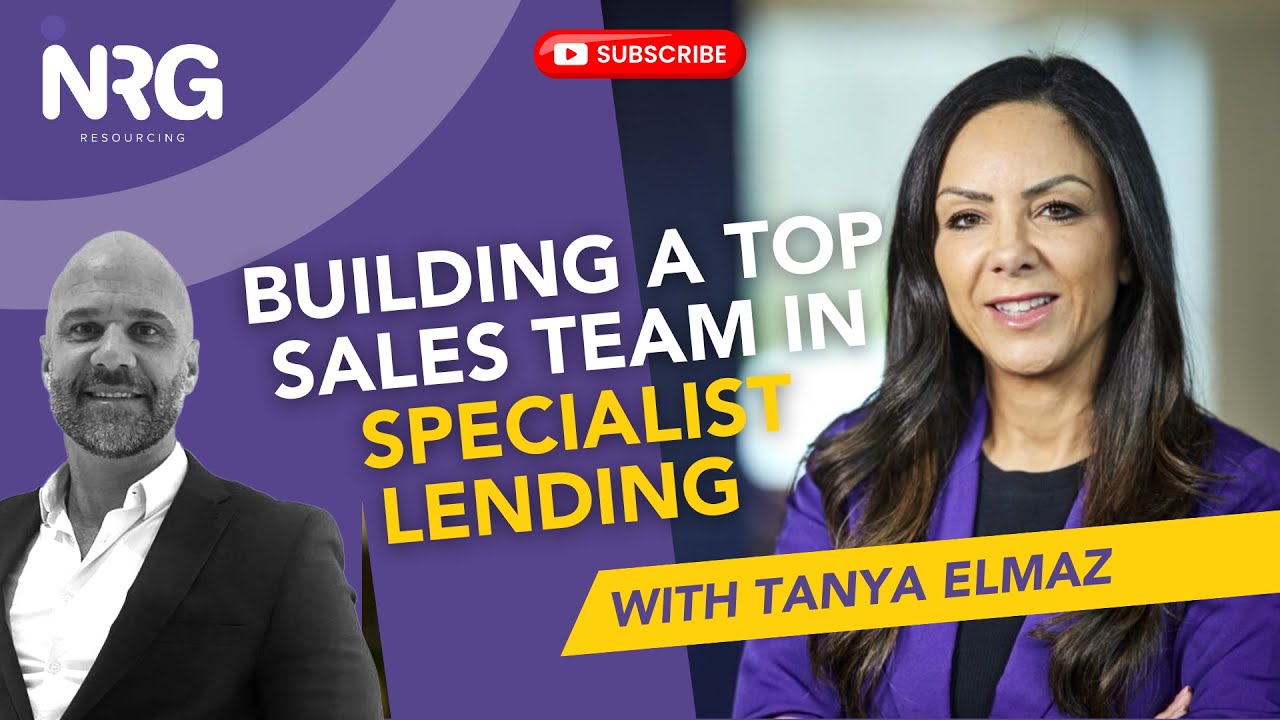 Building a Top Sales Team in Specialist Lending with Tanya Elmaz - YouTube