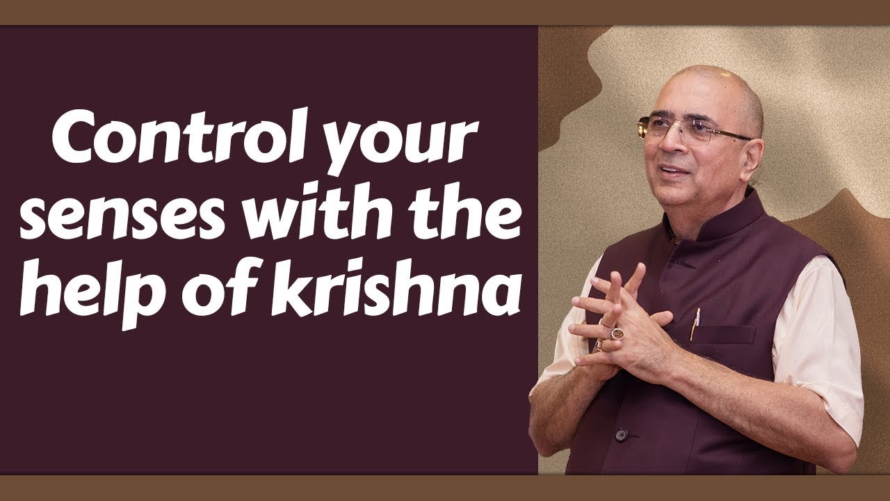 Control your senses with the help of Krishna - YouTube