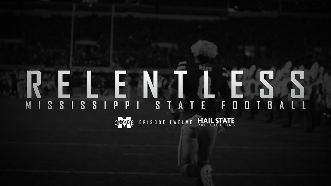 Relentless: Mississippi State Football - 2016 Episode XII, "Never Give ...