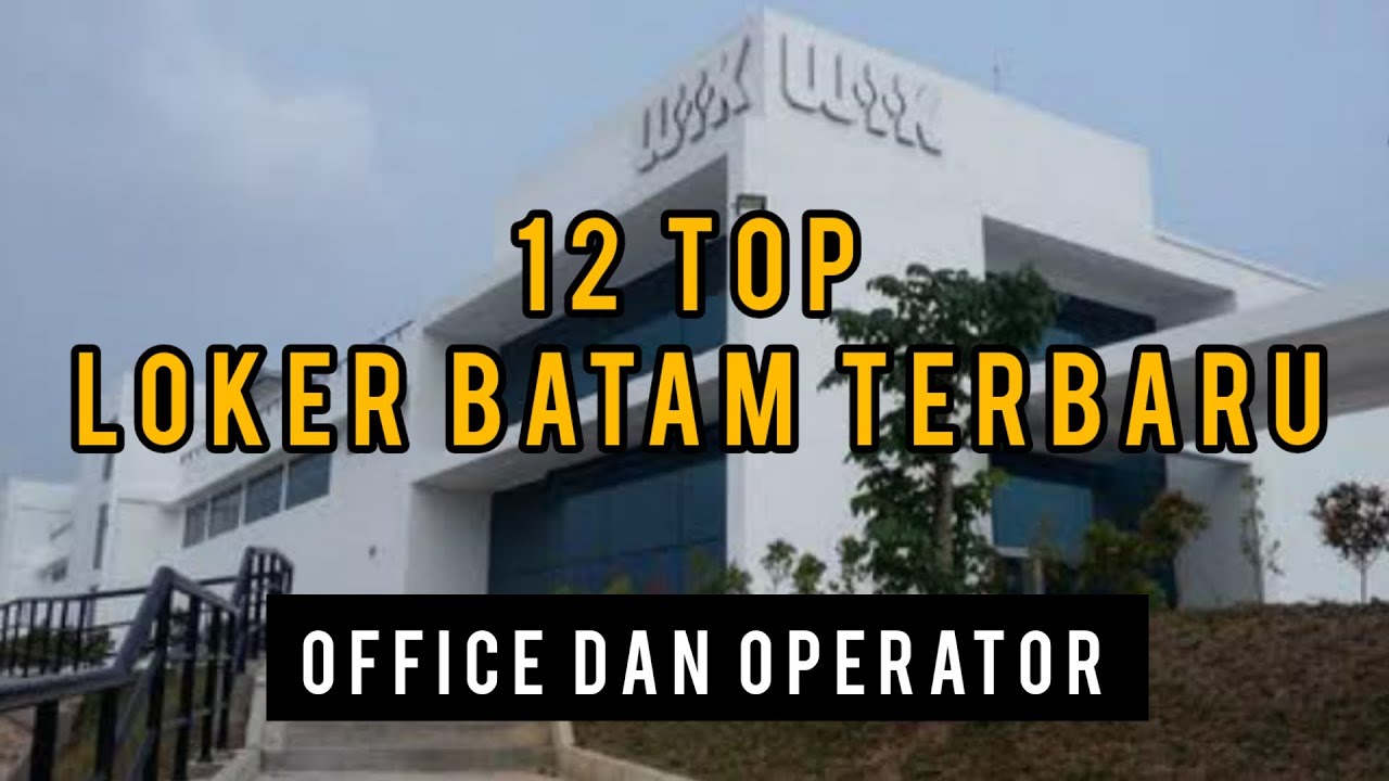 LOKER BATAM TERBARU : 12 TOP LOKER BATAM TERBARU (INFORMASI LOWONGAN ...