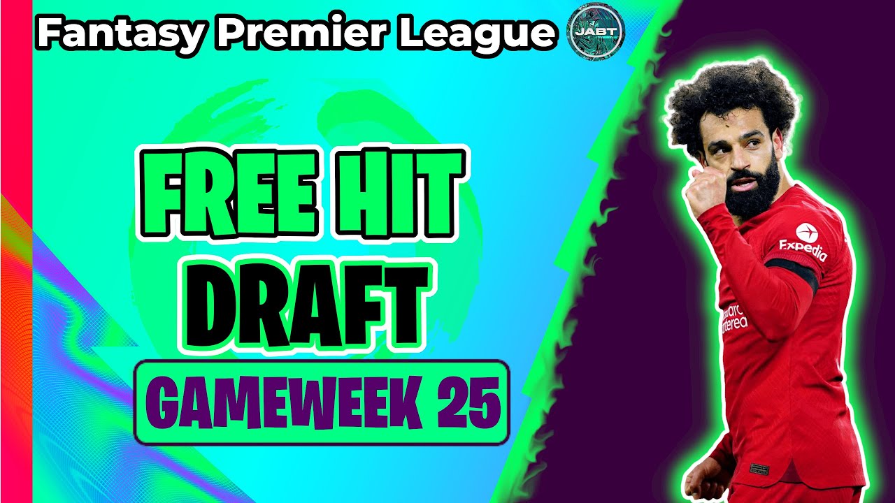 FPL GAMEWEEK 25 FREE HIT | Fantasy Premier League - YouTube