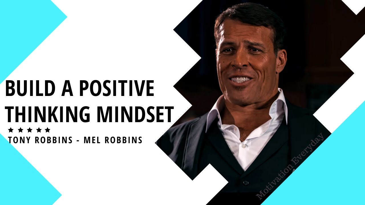 Build A Positive Thinking MindSet ( Tony Robbins - Mel Robbins - Brian ...
