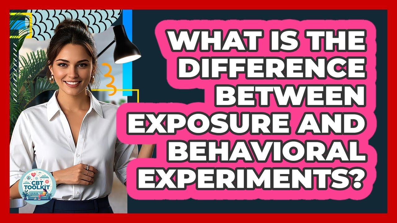What Is The Difference Between Exposure And Behavioral Experiments ...