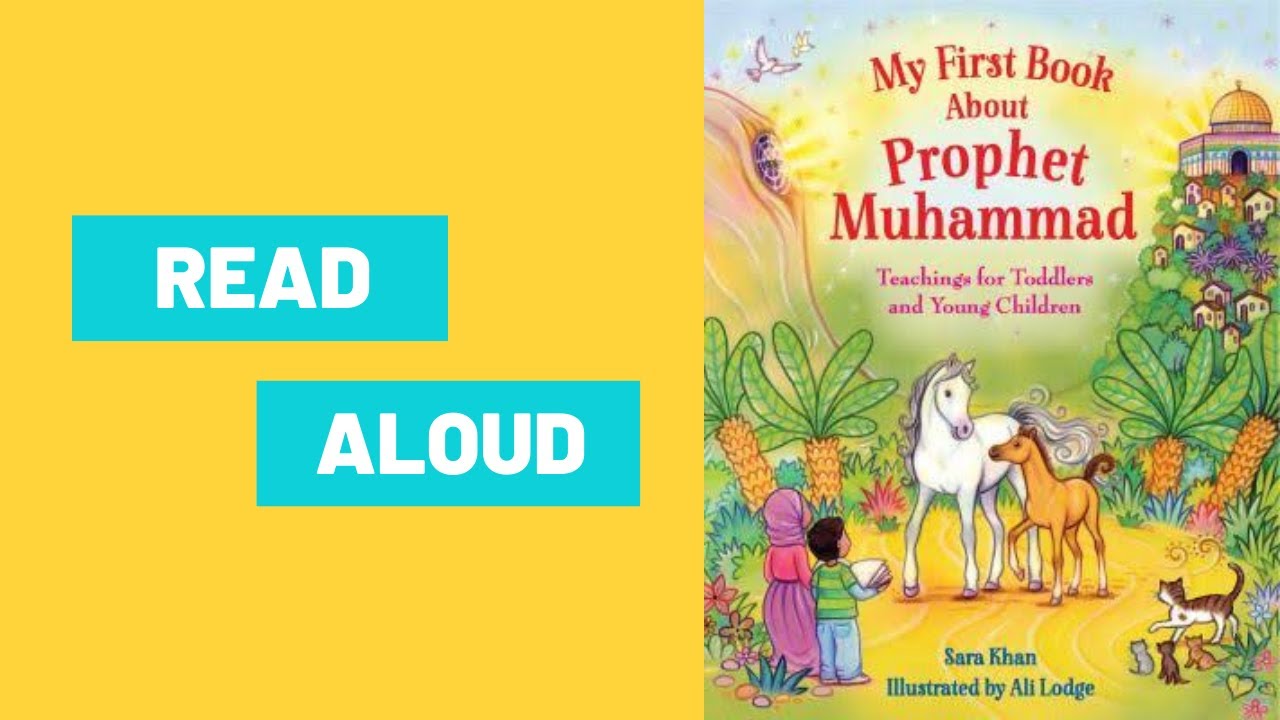 READ ALOUD | My First Book About Prophet Muhammad: Teachings for ...