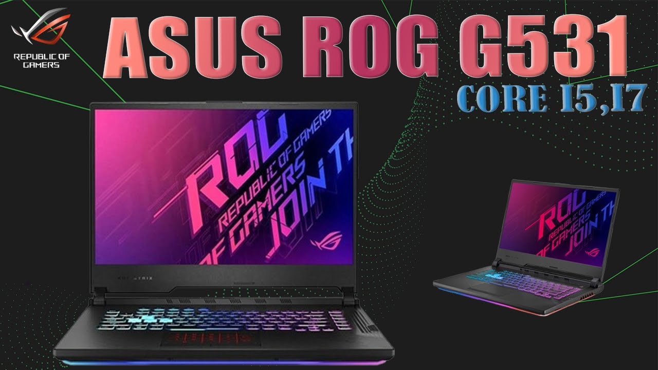 Asus ROG G531 Core i5,i7 9th / GTX 1650/ 15.6 inch 2019 | Ngọc Nguyễn ...
