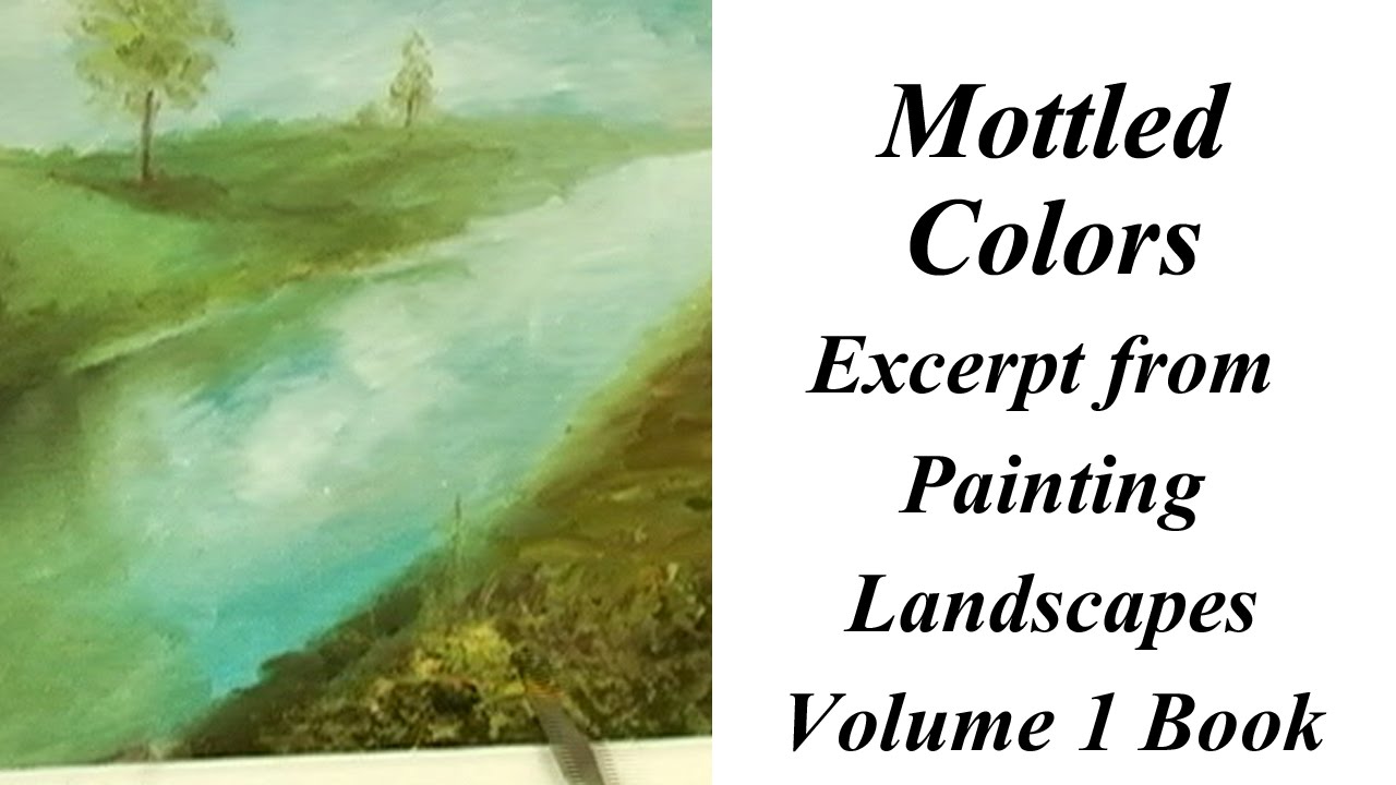 Mottled Colors: Painting Landscapes Vol 1 Book - YouTube