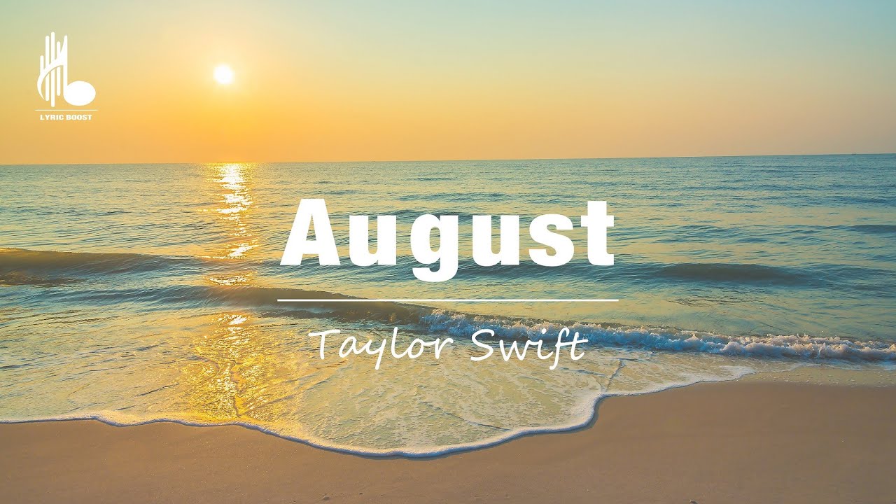 Taylor Swift - August (Lyrics) - YouTube
