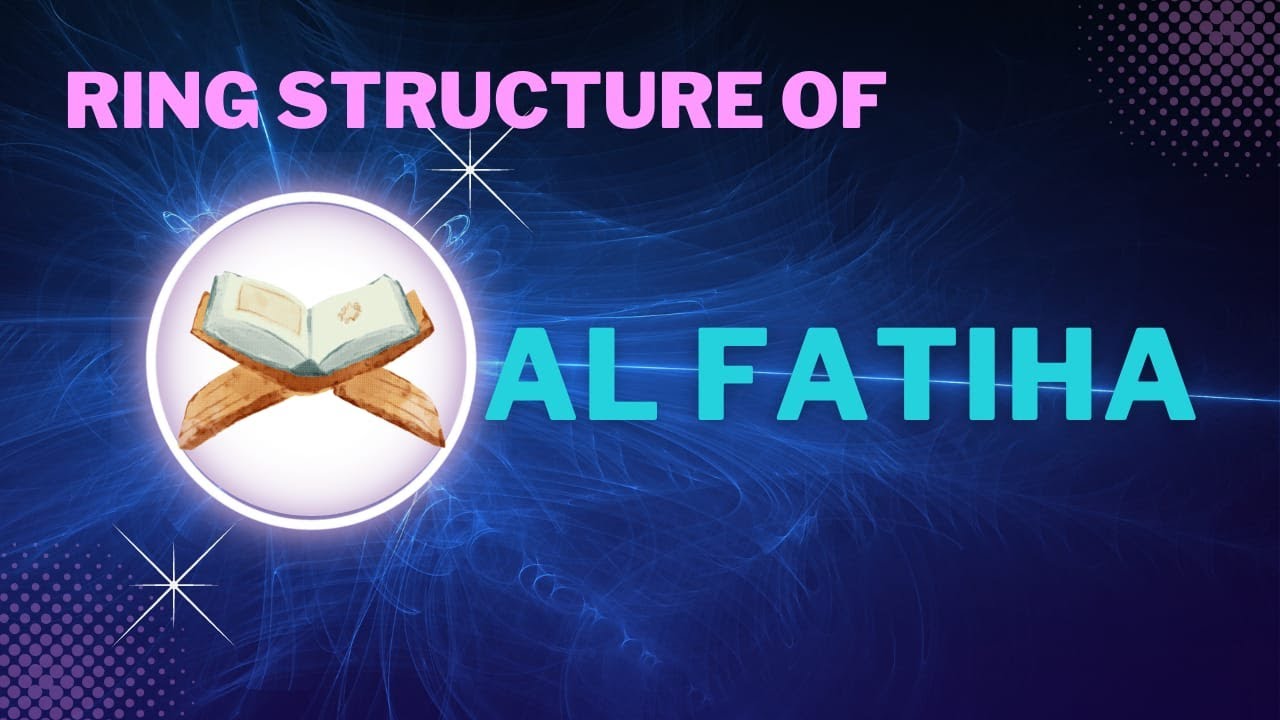 Ring Structure of Al Fatiha (الفاتحہ)-Linguistic Miracle of Quran ...