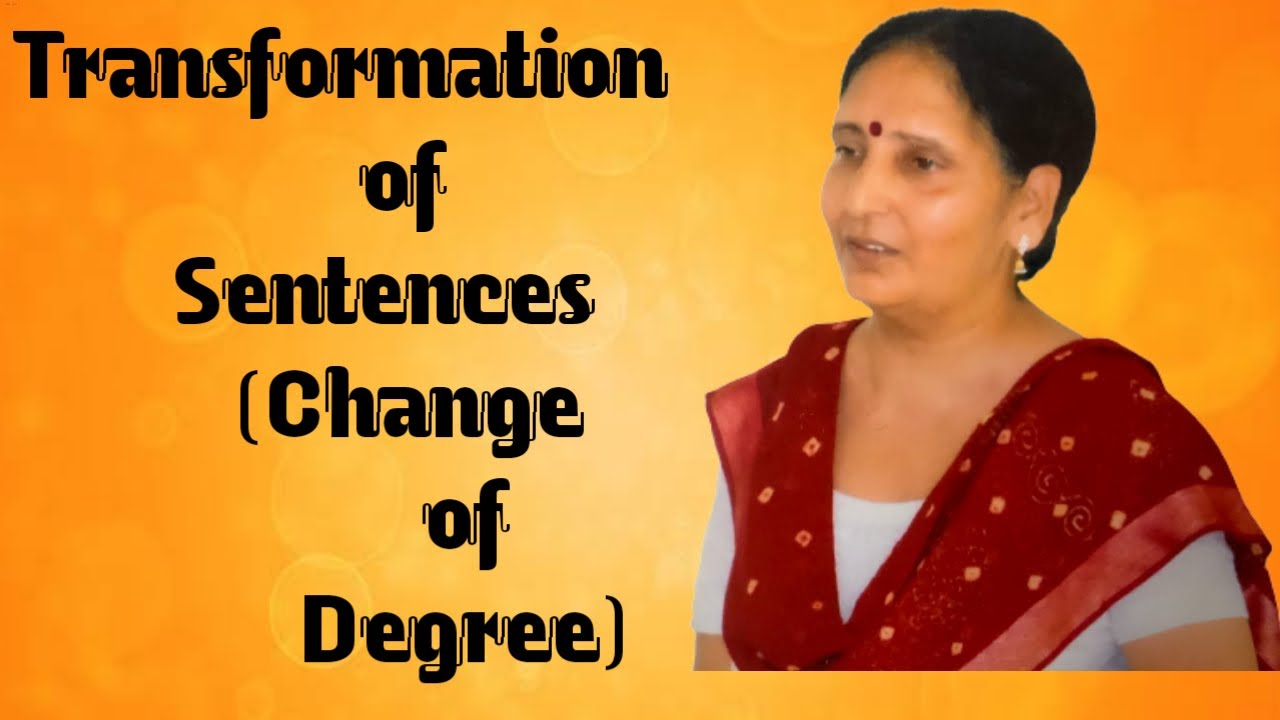 Transformation of Sentences : Change of Degree (positive to comparative ...