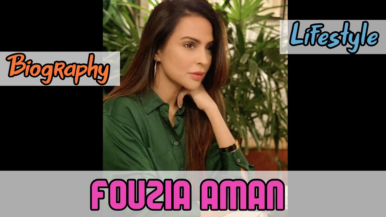 Fouzia Aman Pakistani Actress Biography & Lifestyle - YouTube