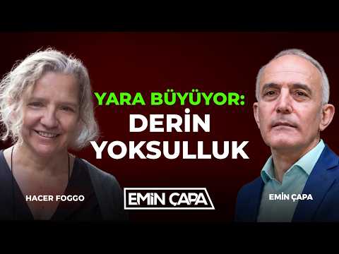 Yara Büyüyor! Derin Yoksulluk I Emin Çapa & Hacer Foggo