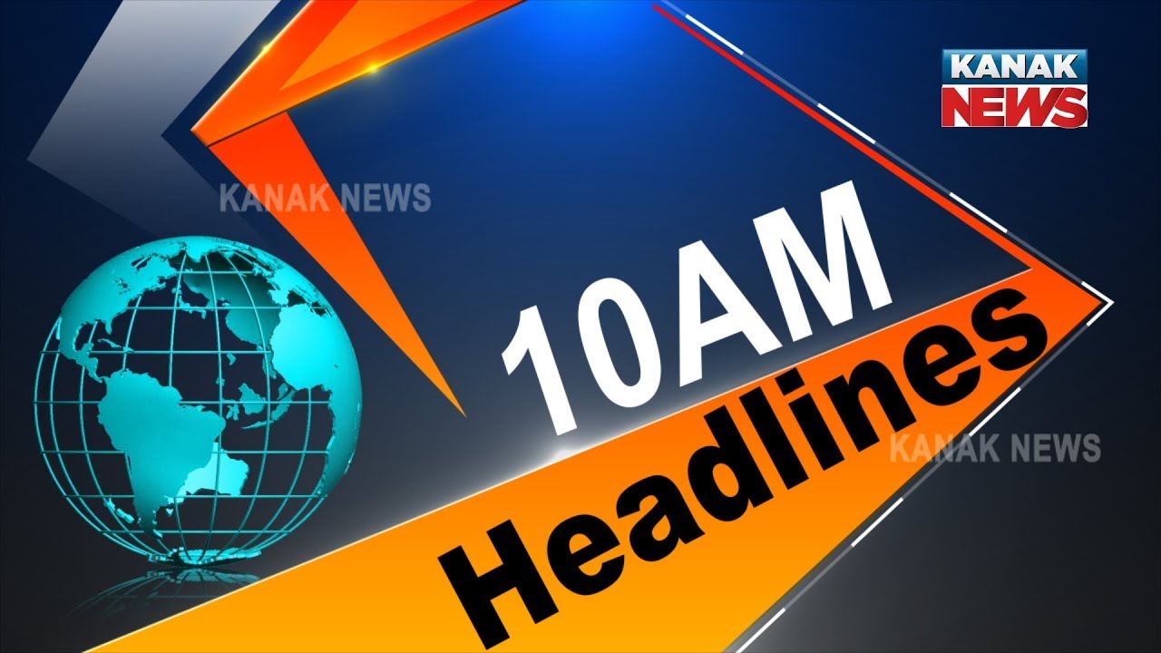 10AM Headlines ||| 3rd JULY 2025 ||| Kanak Digital ||| - YouTube