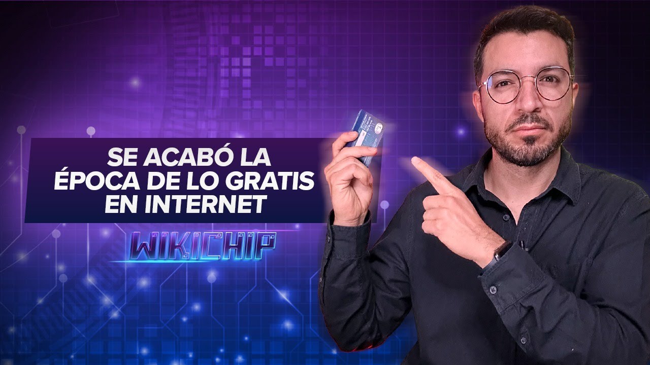 Se acabo la época de lo gratis en internet 📱| WIKICHIP 👨🏻‍💻 - YouTube