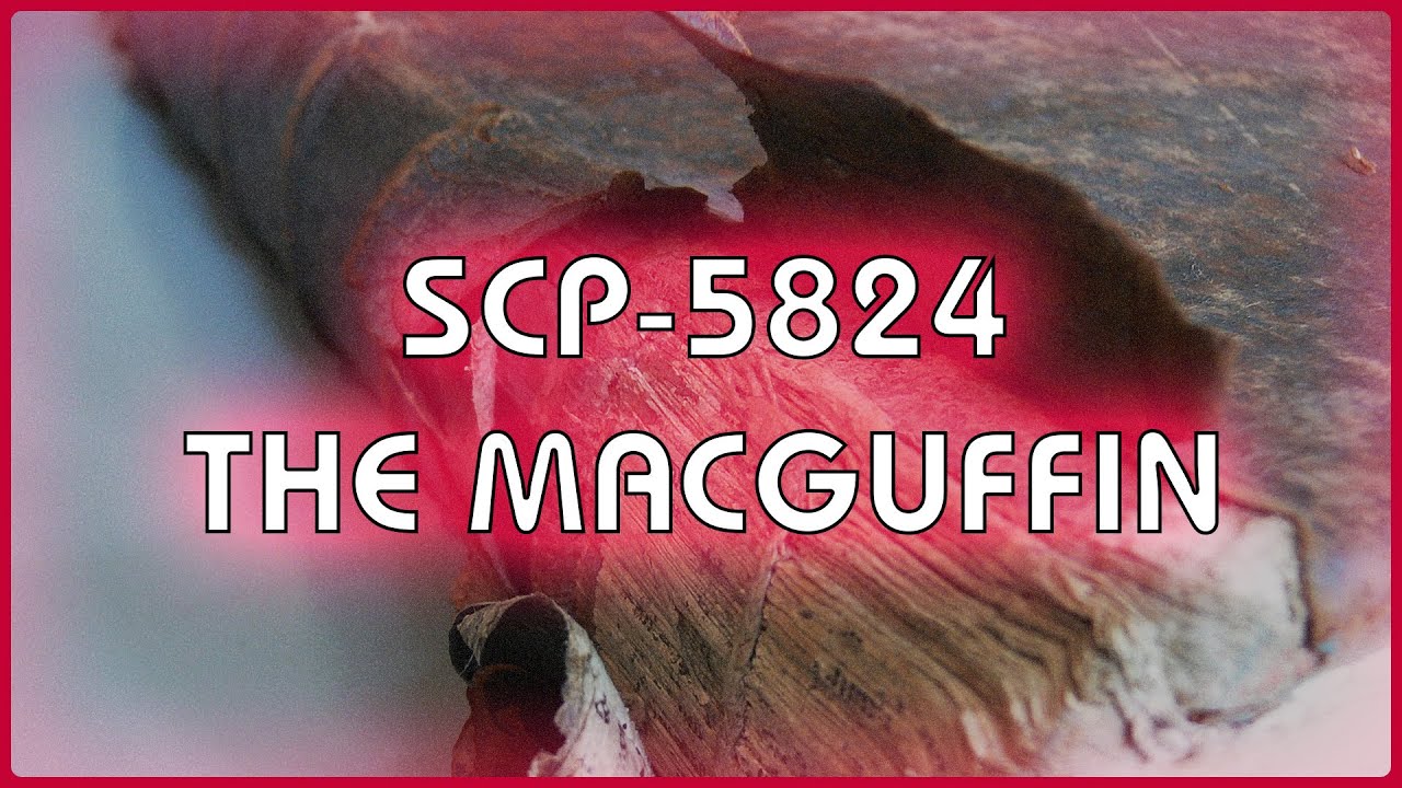 SCP 5824 - The Macguffin - YouTube