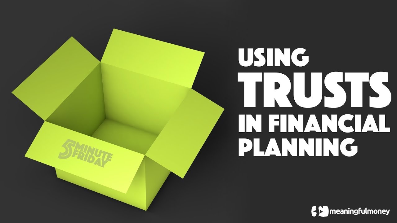 Using Trusts In Financial Planning - YouTube