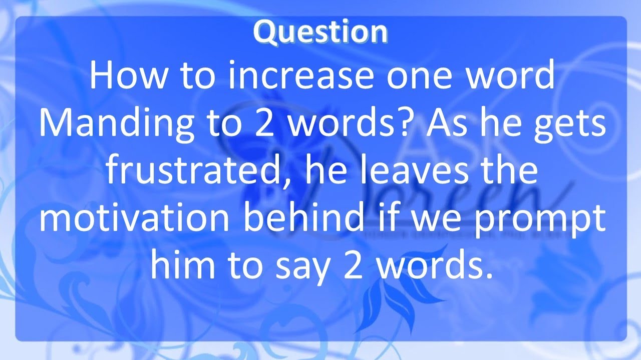Ask Dr. Doreen: How to Increase 1 Word Manding to 2 Words - YouTube