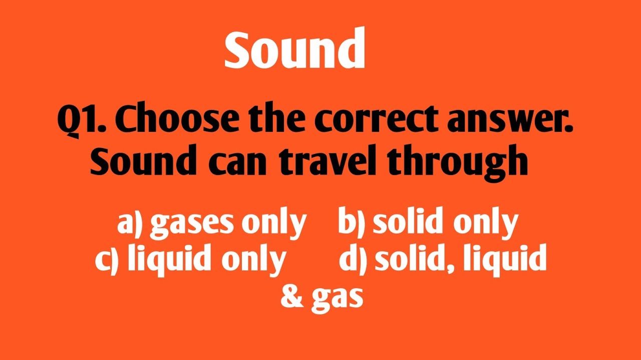 Q1. Choose the correct answer. Sound can travel through - YouTube