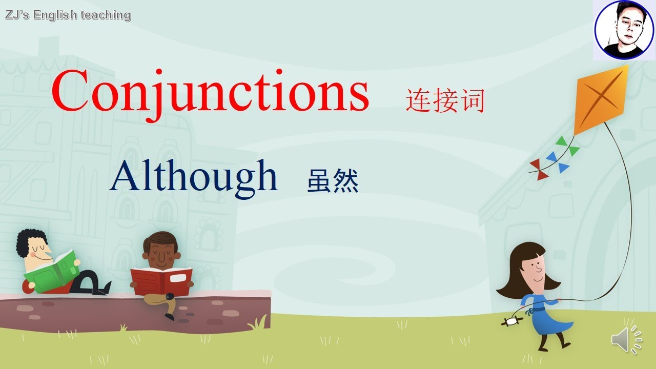 Conjunctions (Although) 连接词(虽然) - YouTube